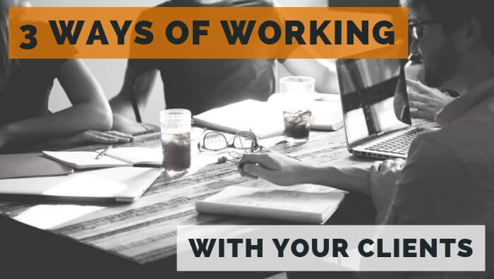 3 Ways of Working With Your Clients - Calxa
